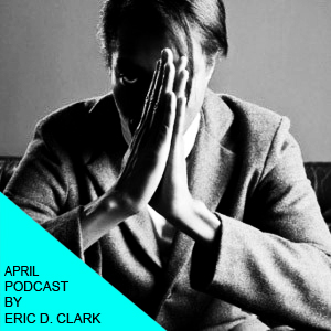 April's podcast by Eric D. Clark - Your Moms Agency