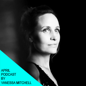 April podcast by Vanessa Mitchell - Your Moms Agency
